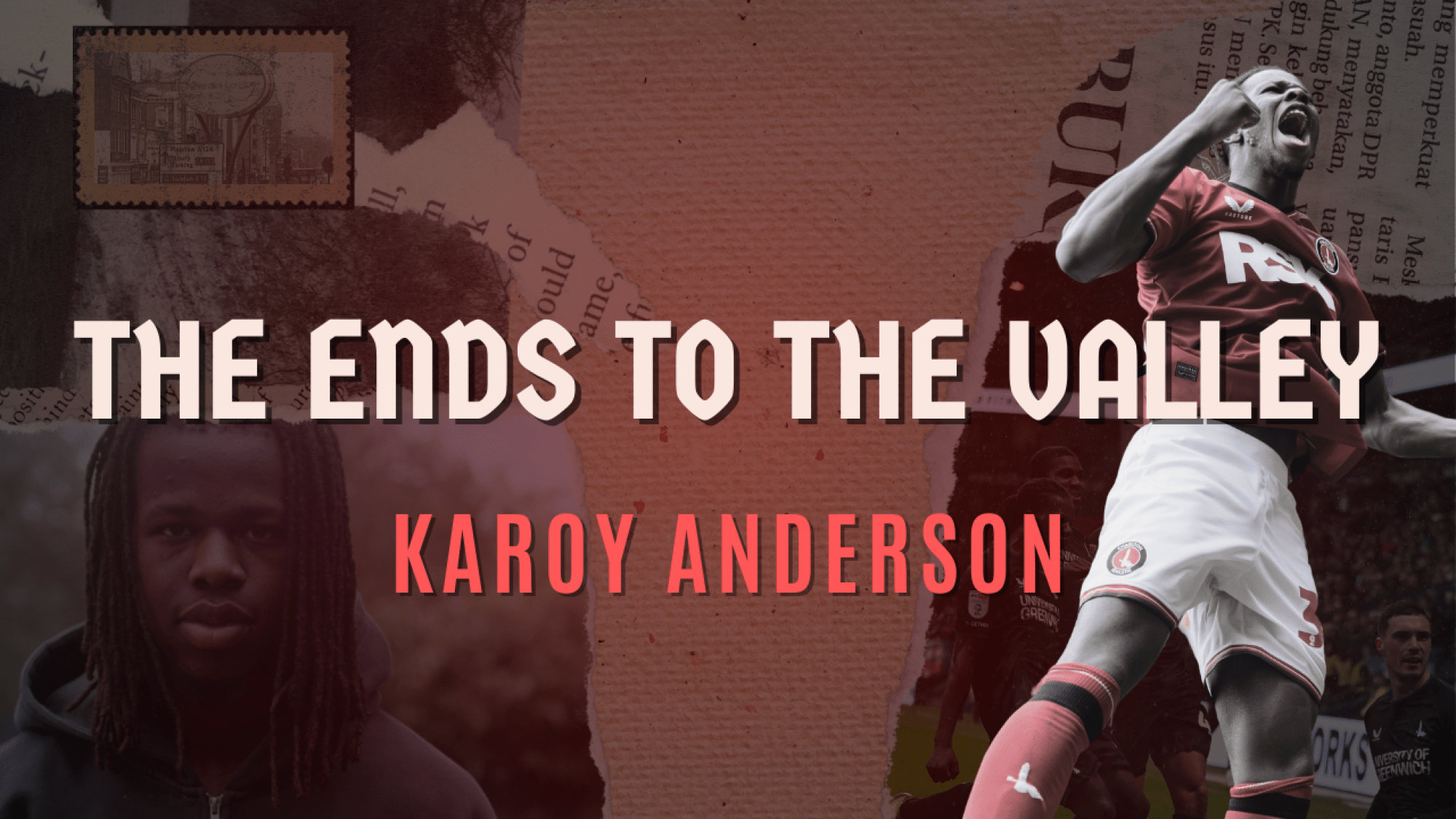 The Ends To The Valley | Karoy Anderson | Charlton Athletic Football Club